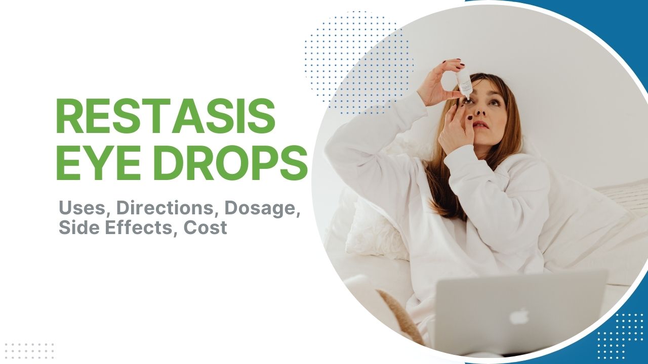 Restasis Eye Drops: Uses, Side Effects, Precautions & Substitutes