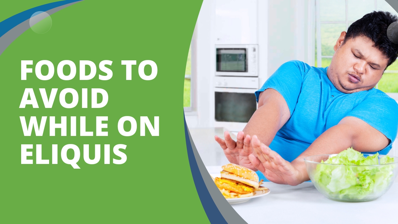 Foods to Avoid While on Eliquis | Health Guide