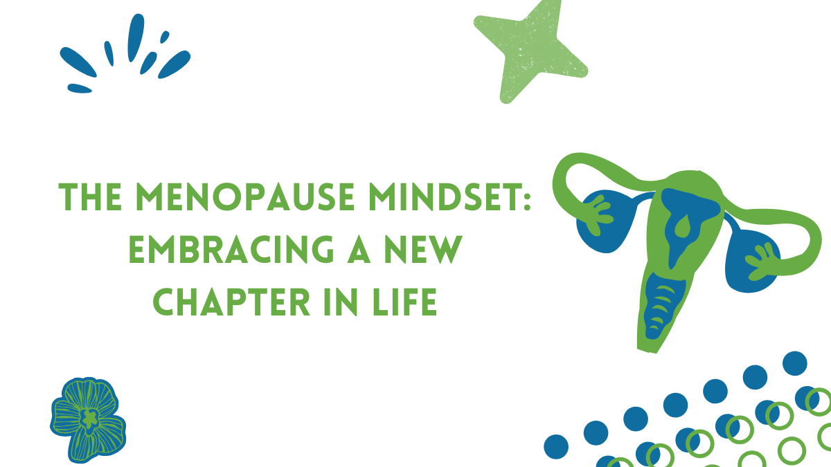 The Menopause Mindset | Embracing a New Chapter in Life