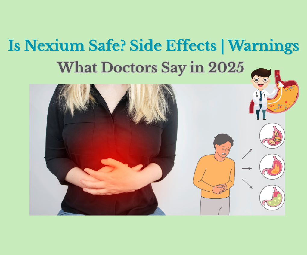 Is Nexium Safe? What Doctors Say in 2025